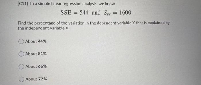 Solved [C11] In a simple linear regression analysis, we know | Chegg.com