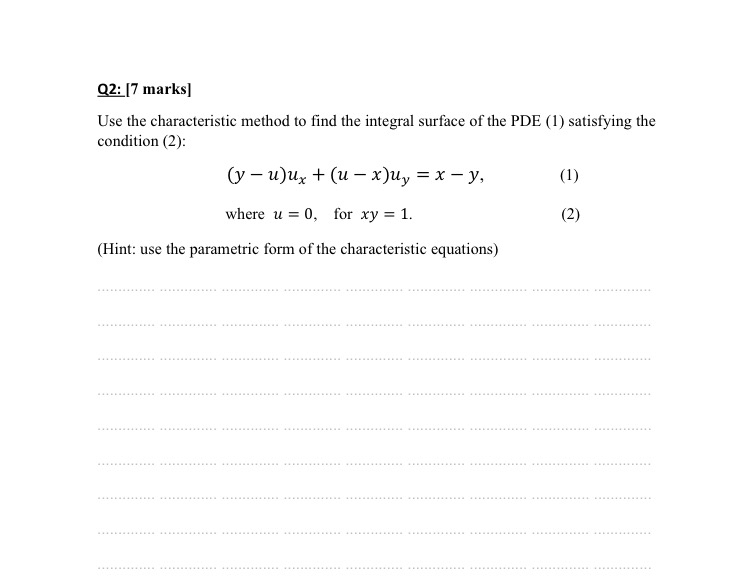 Solved Q2: [7 ﻿marks]Use the characteristic method to find | Chegg.com