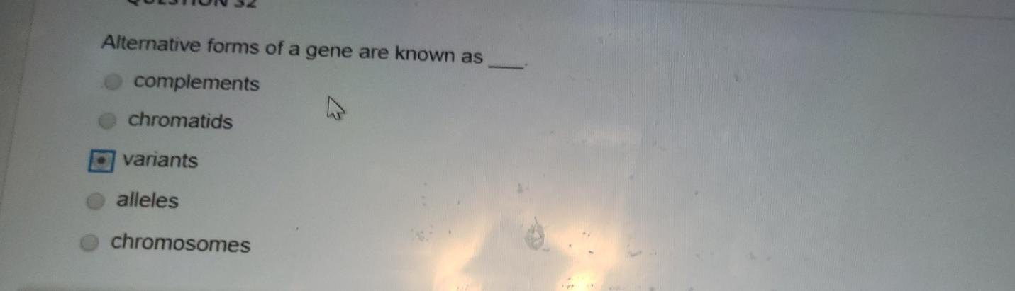 Solved Alternative forms of a gene are known as complements | Chegg.com