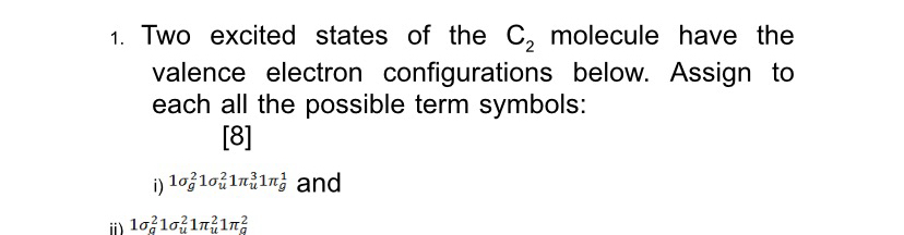 Solved Two excited states of the C2 ﻿molecule have the | Chegg.com