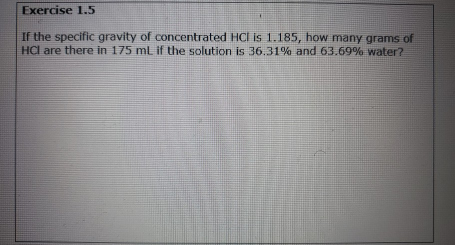 Solved Exercise 1.5 If the specific gravity of concentrated | Chegg.com
