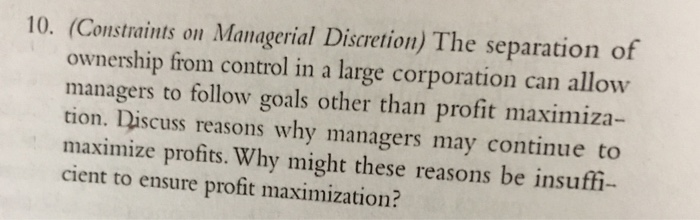 Solved 10. (Constraints on Managerial Discretion) The | Chegg.com