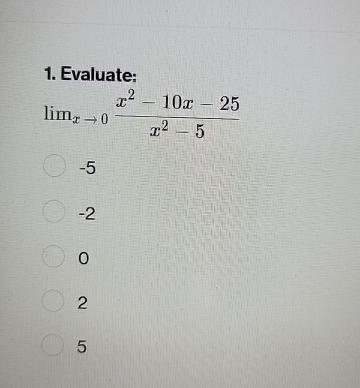 Solved Evaluate:limx→0x2-10x-25x2-5-5-2025 | Chegg.com