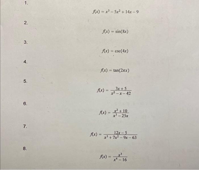 Solved f(x)=x3−5x2+14x−9 2. f(x)=sin(8x) 3. f(x)=csc(4x) 4. | Chegg.com