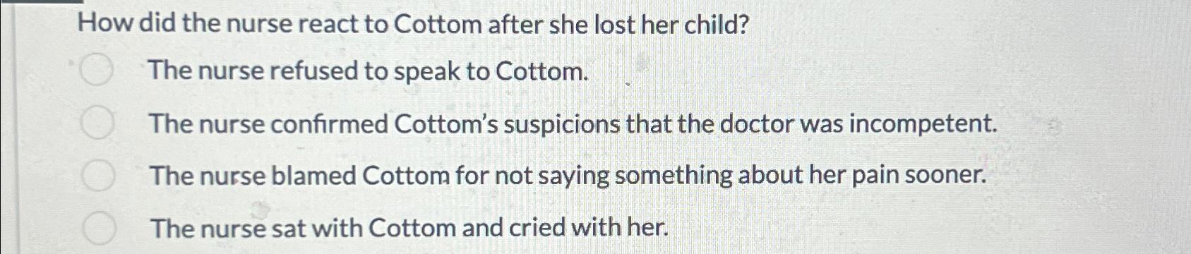 Solved How did the nurse react to Cottom after she lost her | Chegg.com