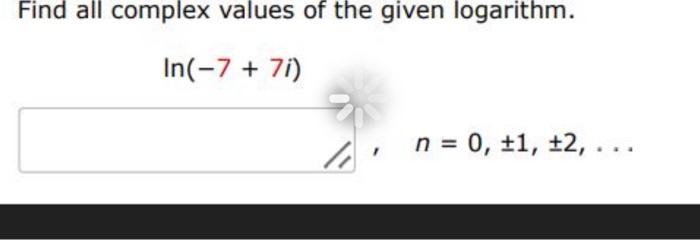 Solved Find all complex values of the given logarithm. | Chegg.com