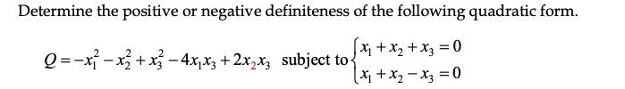 Solved Determine the positive or negative definiteness of | Chegg.com
