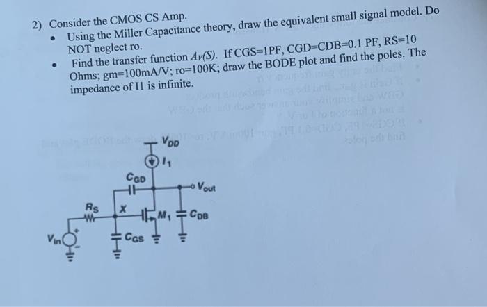 Solved 2) Consider the CMOS CS Amp. • Using the Miller | Chegg.com