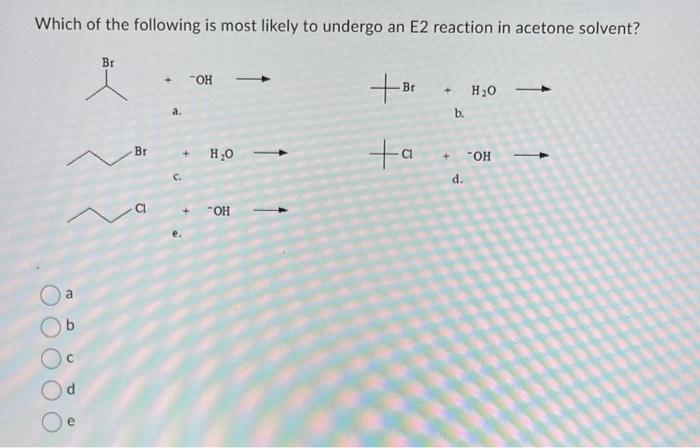 Solved Which of the following is most likely to undergo an | Chegg.com