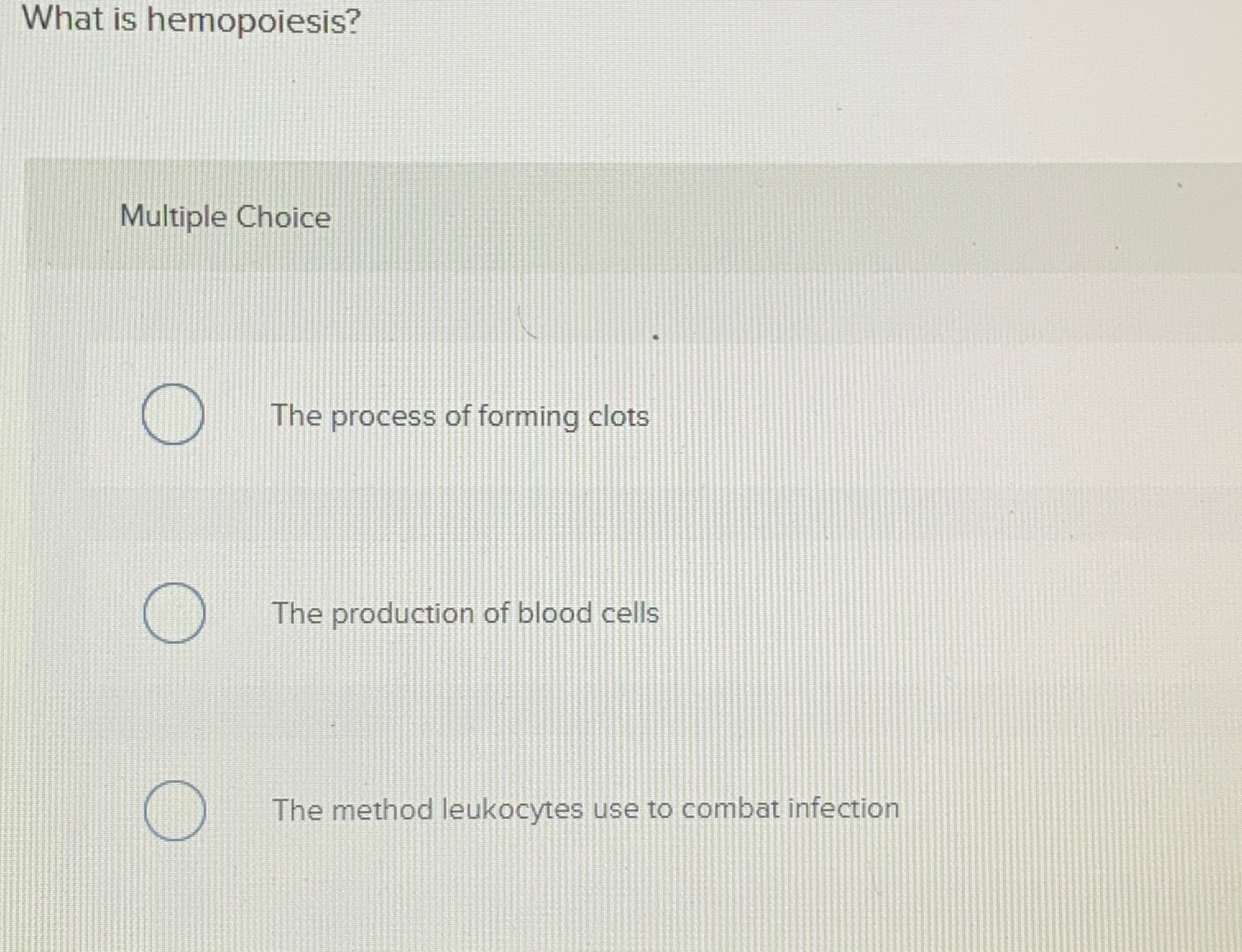 Solved What is hemopoiesis?Multiple ChoiceThe process of | Chegg.com