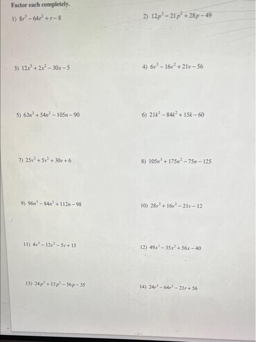 Solved Factor each completely. 1) 8r3−64r2+r−8 2) | Chegg.com