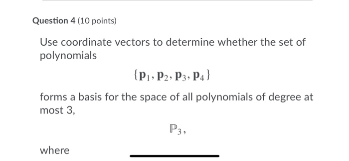 Solved Question 4 (10 points) Use coordinate vectors to | Chegg.com