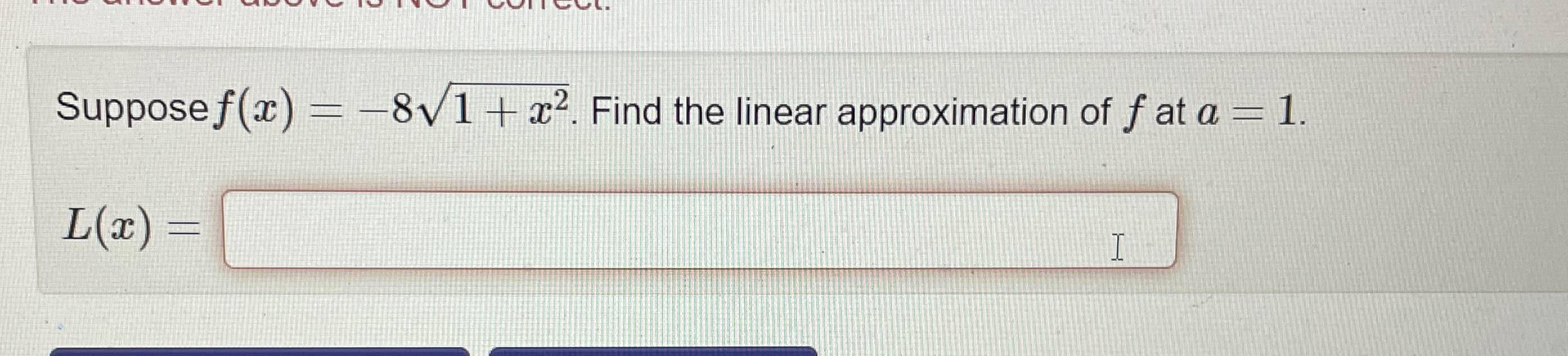 Solved Suppose f(x)=-81+x22. ﻿Find the linear approximation | Chegg.com