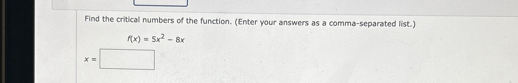 Solved Find the critical numbers of the function. (Enter | Chegg.com