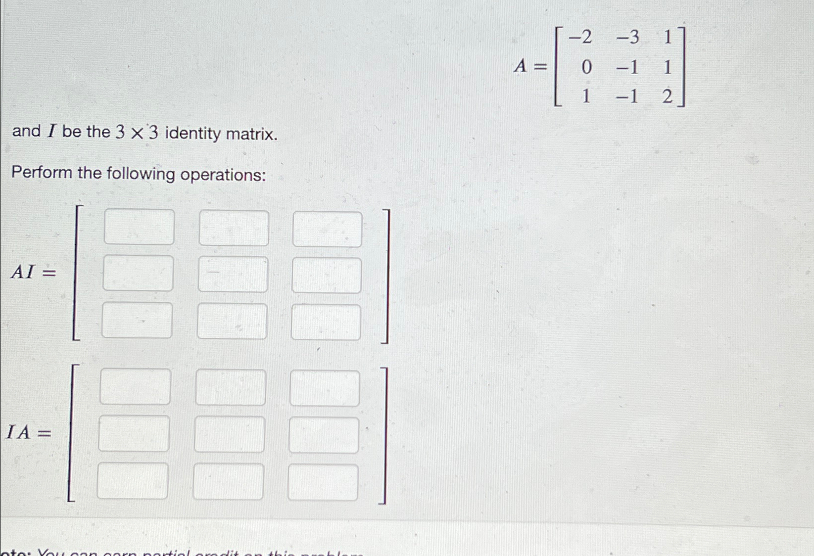 Solved A=[-2-310-111-12]and I be the 3×3 ﻿identity | Chegg.com