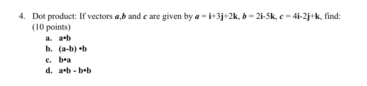 Solved 3. ﻿If vectors a,b and c are given by a = 3i-2j+k, ﻿b | Chegg.com
