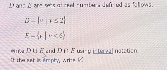 Solved D and E are sets of real numbers defined as follows. | Chegg.com