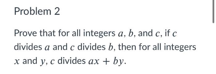 Solved Problem 2 Prove that for all integers a, b, and c, if | Chegg.com