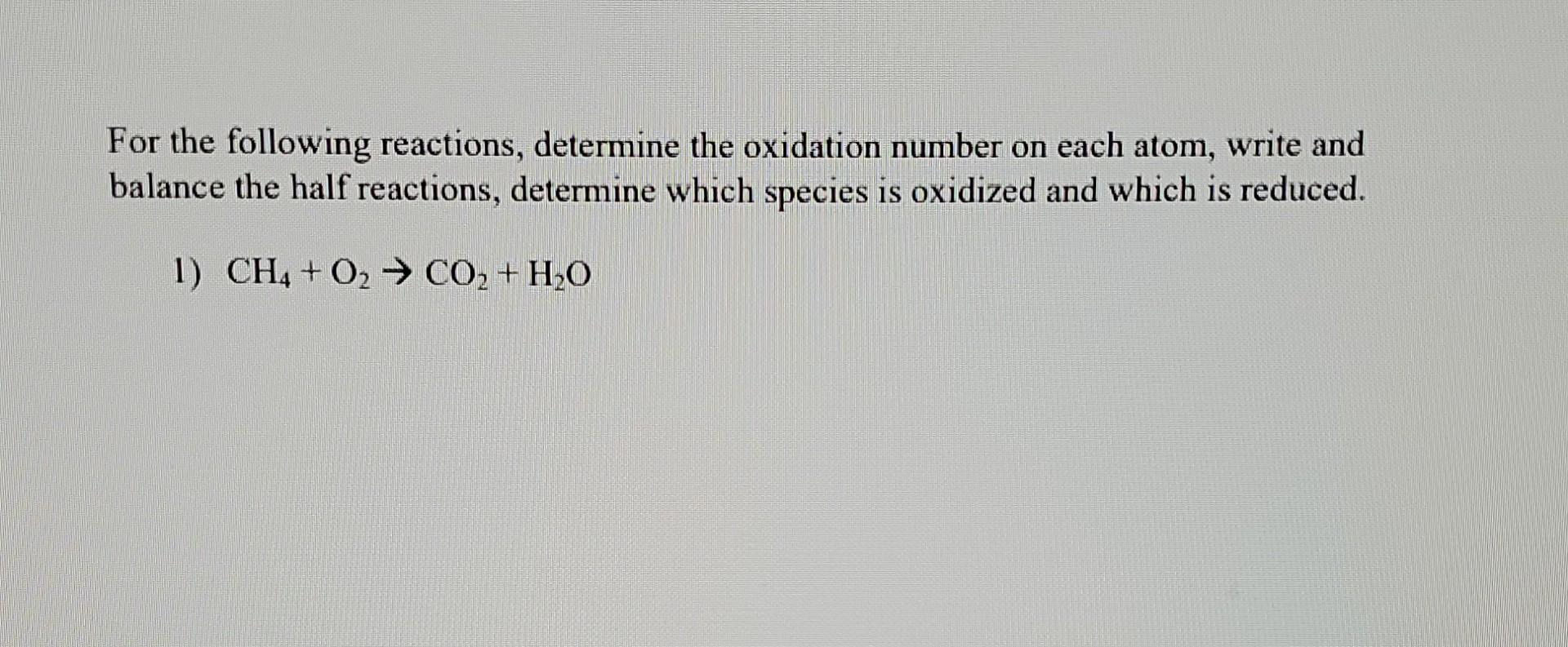 Solved For the following reactions, determine the oxidation | Chegg.com