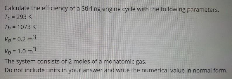 Solved Calculate the efficiency of a Stirling engine cycle | Chegg.com