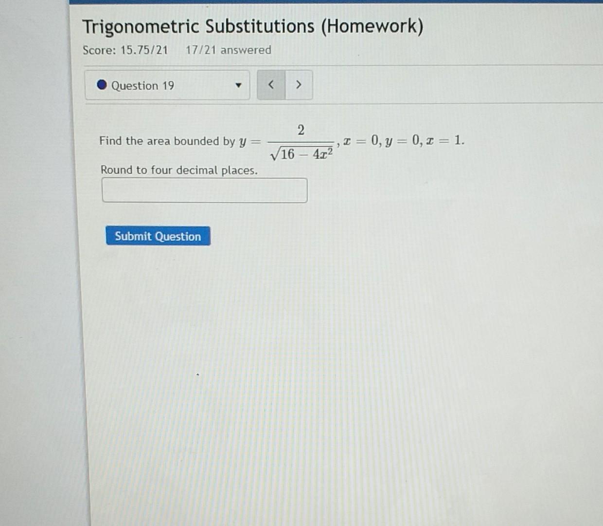 Solved Trigonometric Substitutions (Homework) Score: | Chegg.com