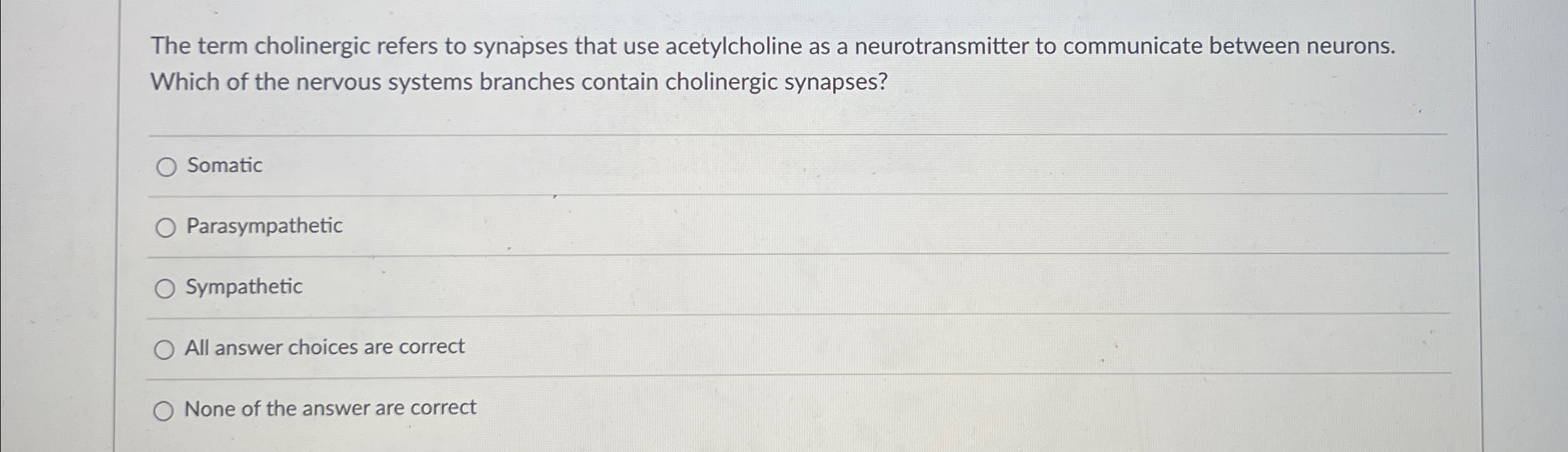 Solved The term cholinergic refers to synapses that use | Chegg.com