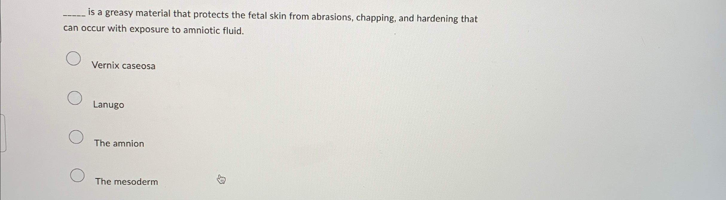 Solved is a greasy material that protects the fetal skin | Chegg.com