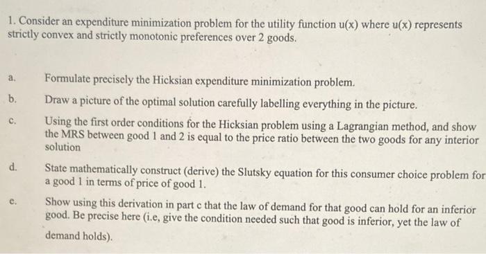 Solved 1. Consider an expenditure minimization problem for | Chegg.com