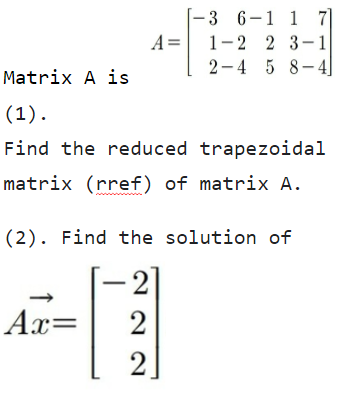 Solved 1-3 6-1 1 7 A= 1-2 2 3-1 Matrix A is 2-4 5 8-4) (1). | Chegg.com