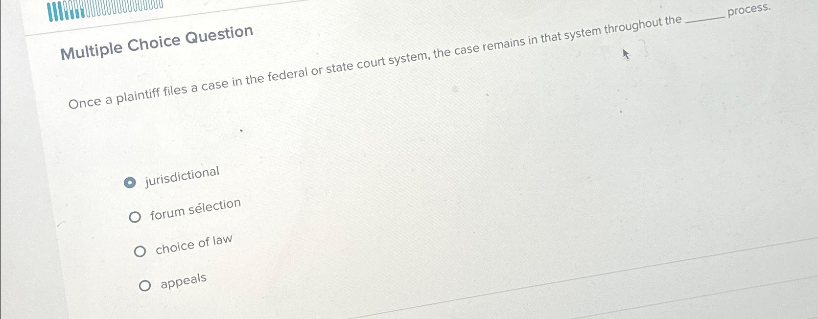 Solved Multiple Choice Question process.Once a plaintiff | Chegg.com