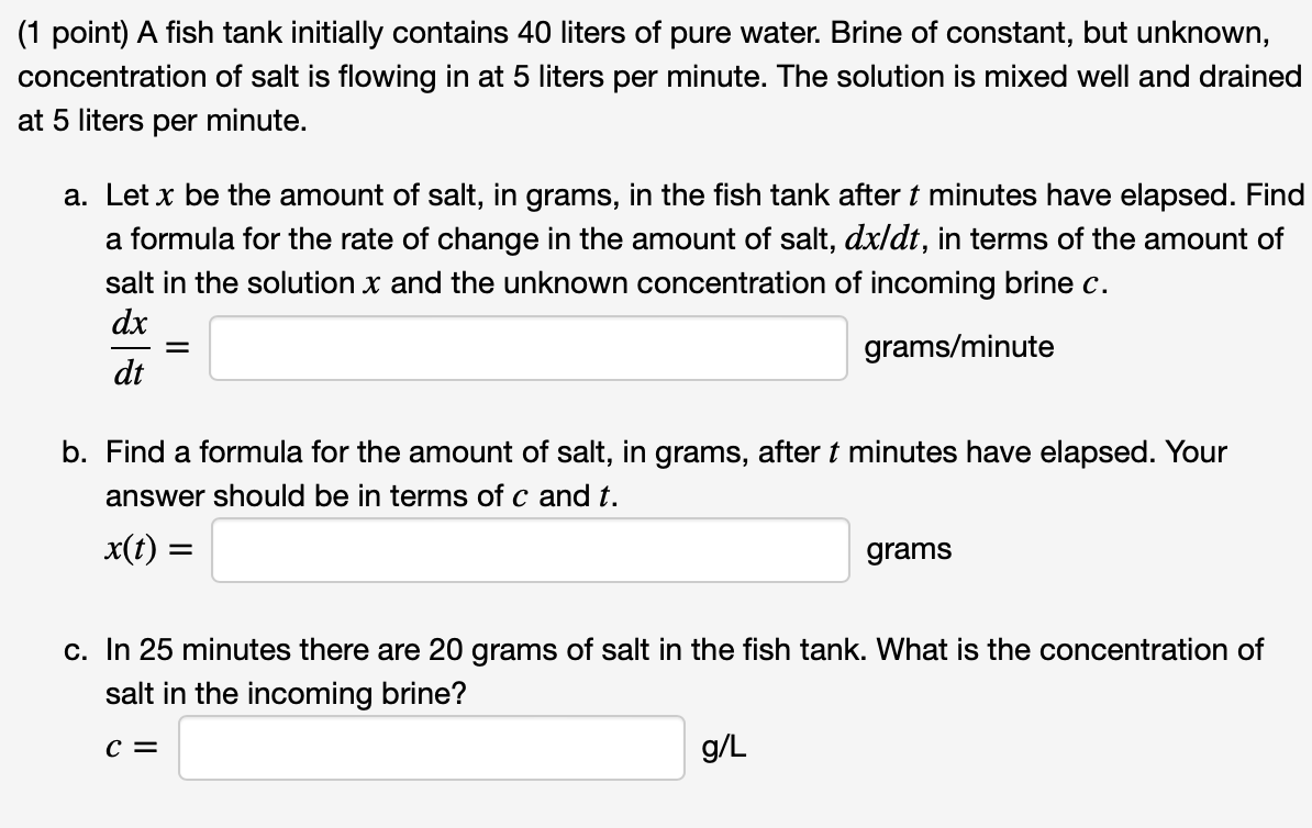 Solved (1 ﻿point) ﻿A fish tank initially contains 40 ﻿liters | Chegg.com