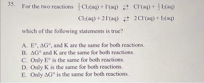 Solved 35. For the two reactions Cl2(aq) + (aq) Cl₂(aq) + | Chegg.com
