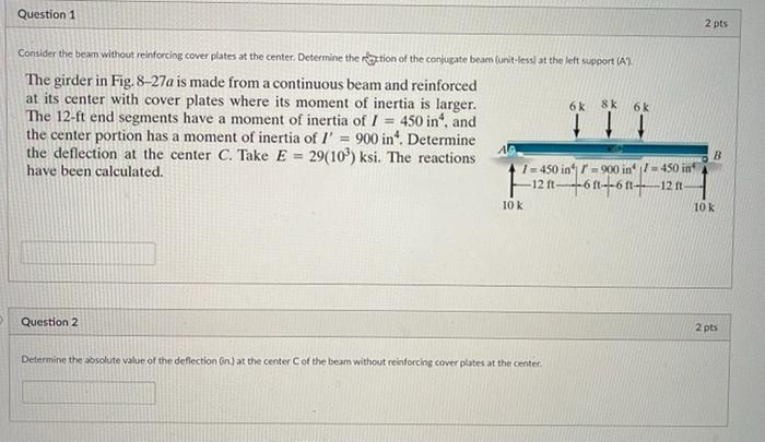 Solved Question 1 2 pts 6k 8k Consider the beam without | Chegg.com