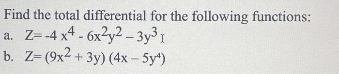 Solved Find the total differential for the following | Chegg.com