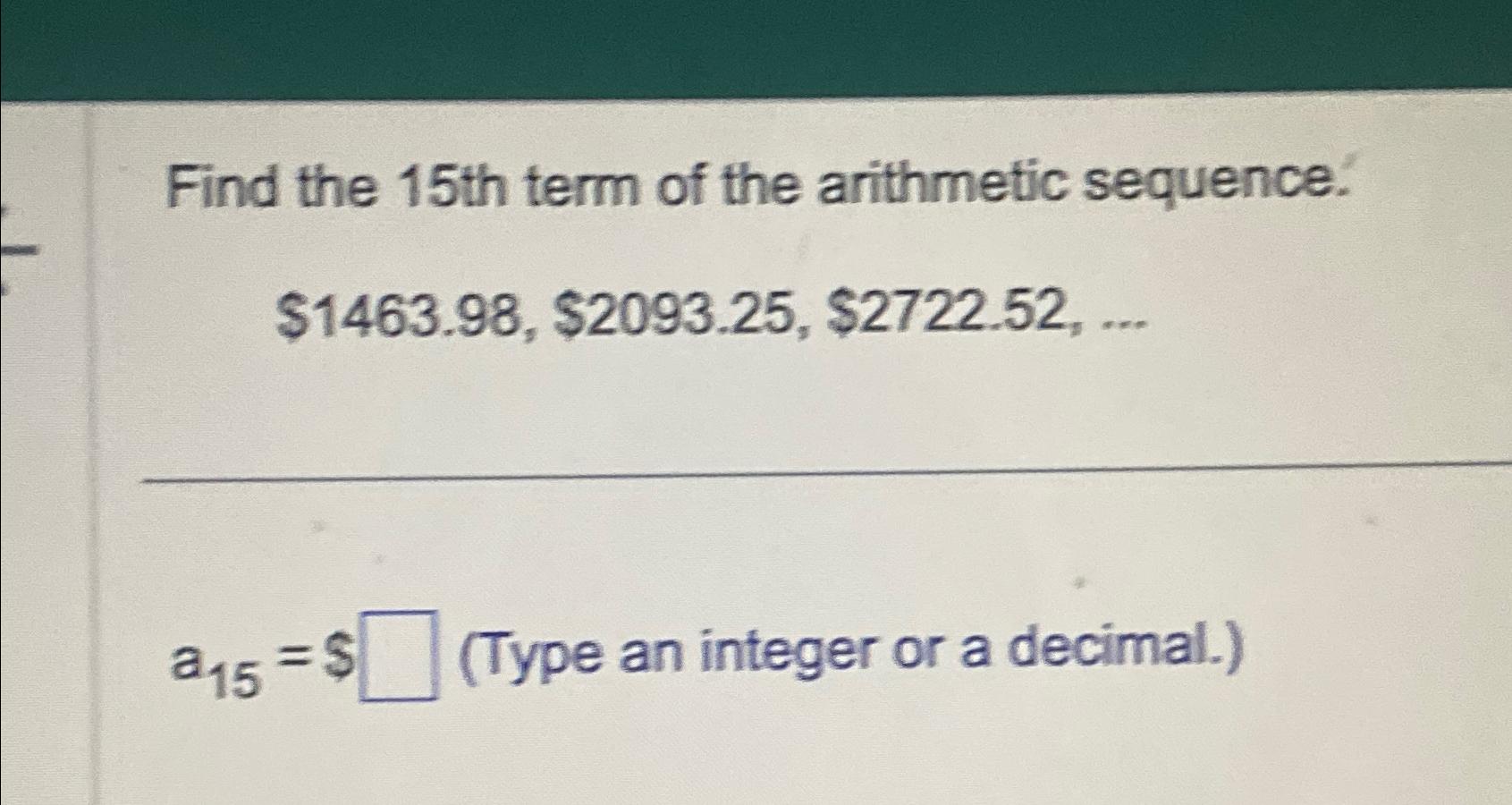 Solved Find the 15 ﻿th term of the arithmetic | Chegg.com
