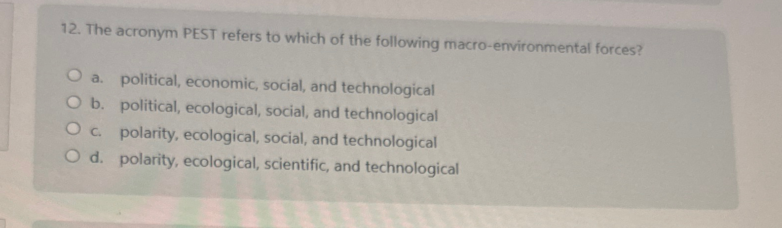 Solved The acronym PEST refers to which of the following | Chegg.com