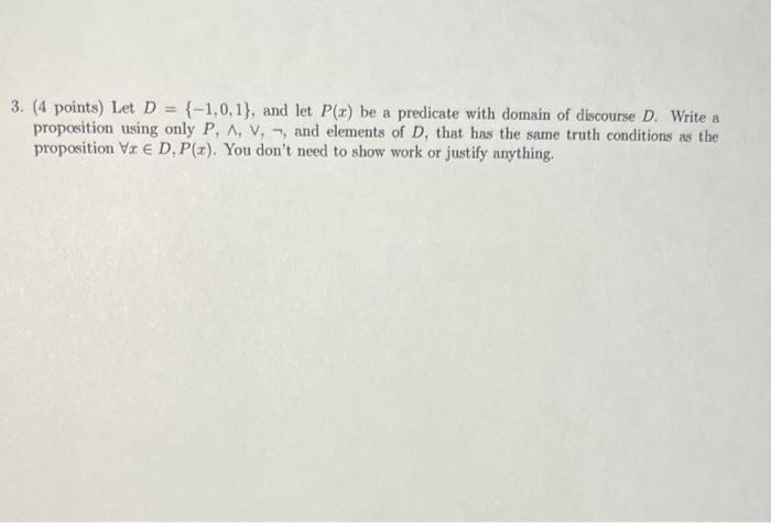 Solved (4 points) Let D={−1,0,1}, and let P(x) be a | Chegg.com Solved (4 points) Let D={−1,0,1}, and let P(x) be a | Chegg.com