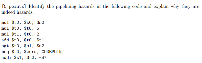 Solved [5 ﻿points] ﻿Identify the pipelining hazards in the | Chegg.com