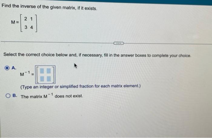 Solved Find the inverse of the given matrix, if it exists. | Chegg.com