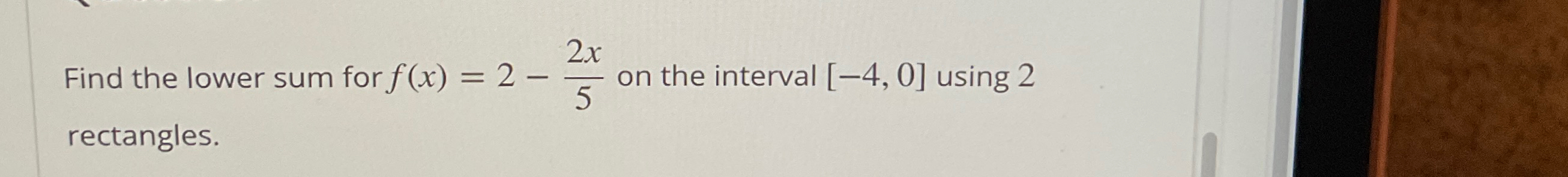 Solved Find the lower sum for f(x)=2-2x5 ﻿on the interval | Chegg.com