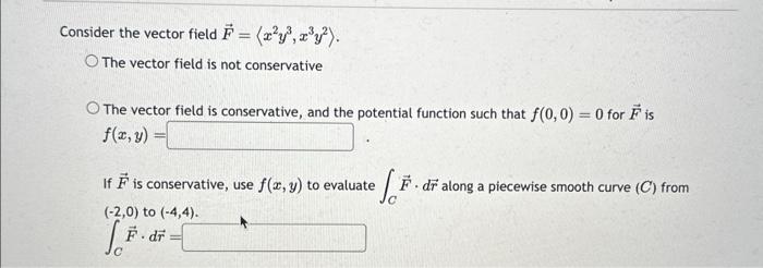 Solved Consider the vector field F= x2y3,x3y2 . The vector | Chegg.com