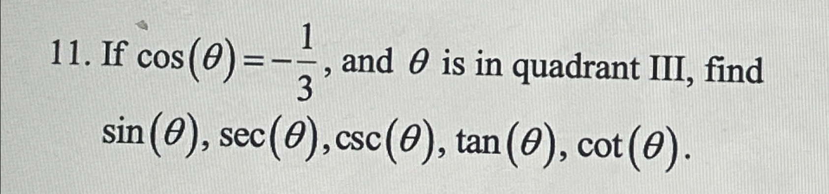 Solved If cos(θ)=-13, ﻿and θ ﻿is in quadrant III, find | Chegg.com