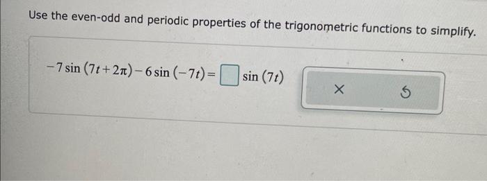 Solved Use the even-odd and periodic properties of the | Chegg.com