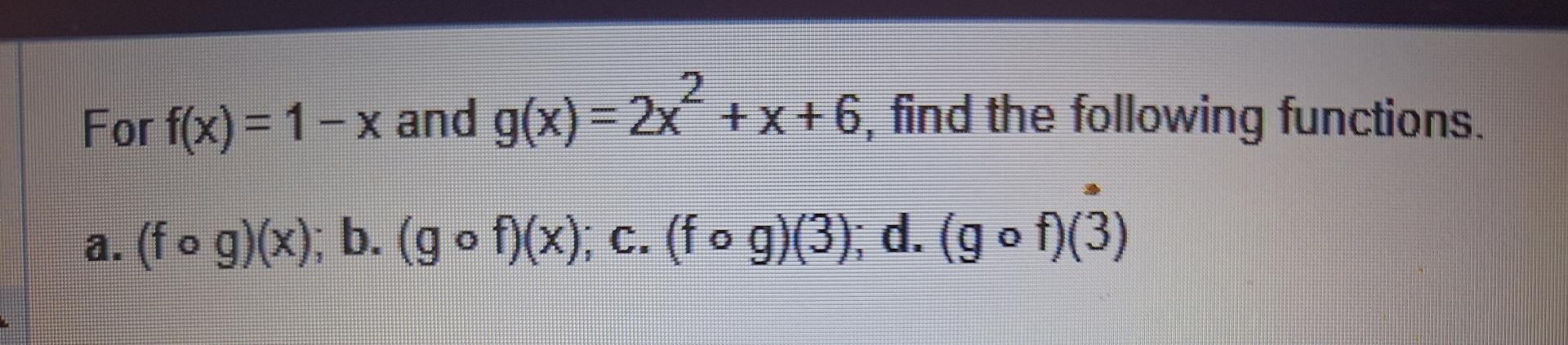 Solved For f(x)=1-x ﻿and g(x)=2x2+x+6, ﻿find the following | Chegg.com