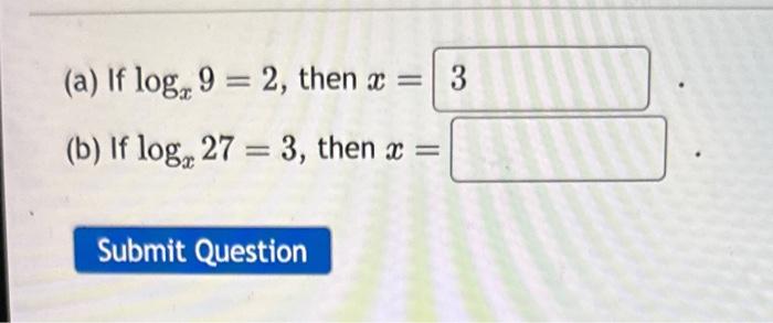 Solved (a) If logx9=2, then x= (b) If logx27=3, then x= | Chegg.com