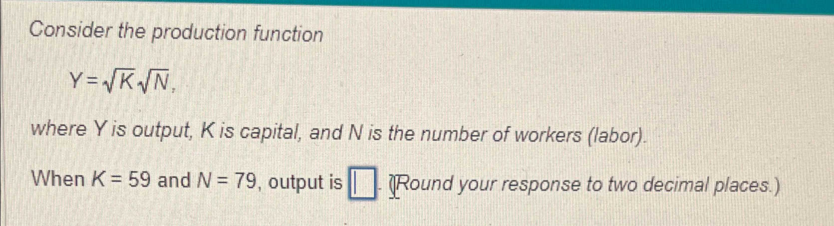 Solved Consider the production functionY=K2N2where Y ﻿is | Chegg.com