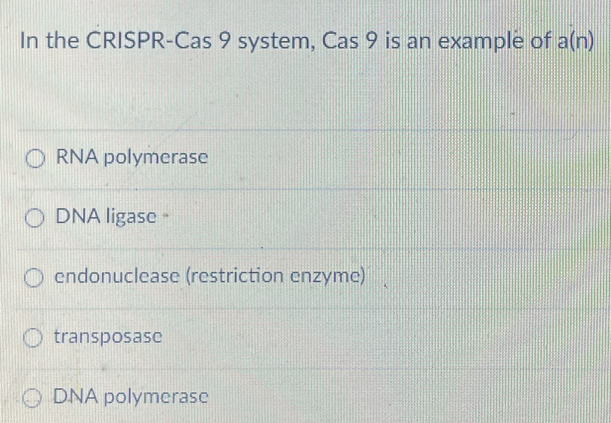 Solved In the CRISPR-Cas 9 ﻿system, Cas 9 ﻿is an example of | Chegg.com