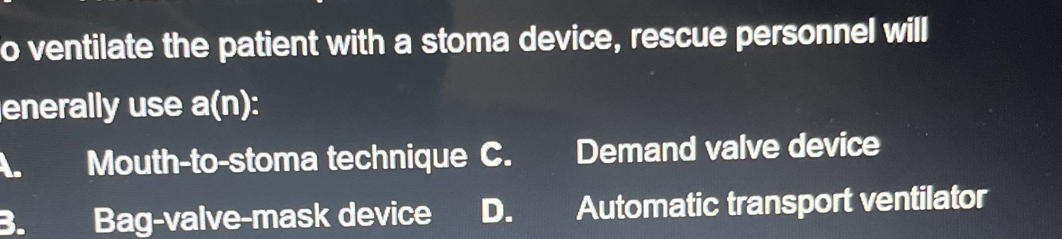 Solved To ventilate the patient with a stoma device, rescue | Chegg.com