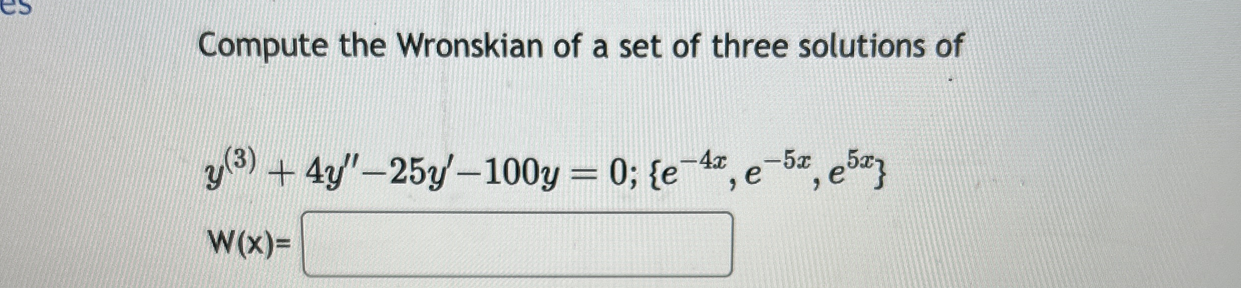 Solved Compute the Wronskian of a set of three solutions | Chegg.com
