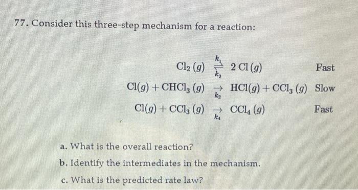 Solved 77. Consider this three-step mechanism for a | Chegg.com
